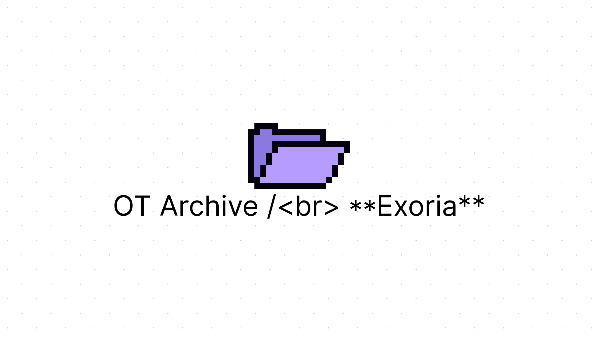 Exoria | OT Archive